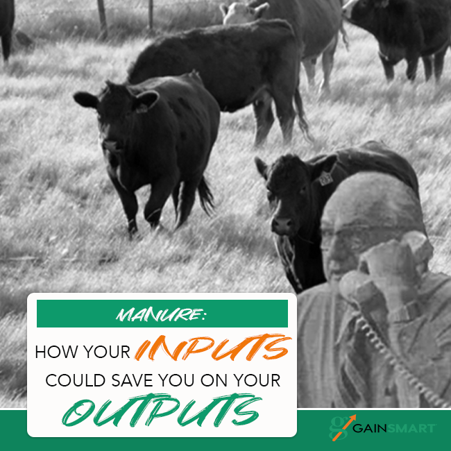 Manure: How your Inputs could Save you on Your Outputs - Gain Smart