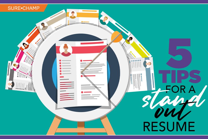 5 Tips for a Standout Resume - Sure Champ